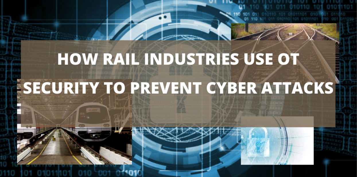 How Rail Industries Use OT Security to Prevent Cyber Attacks ...