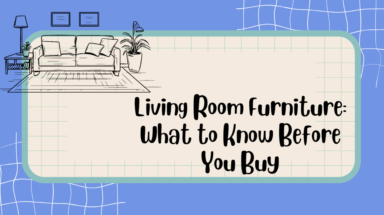 Living Room Furniture: What to Know Before You Buy - NorthIowaToday.com