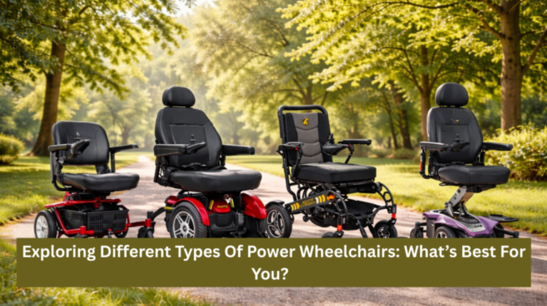 Exploring Different Types Of Power Wheelchairs: What’s Best For You ...
